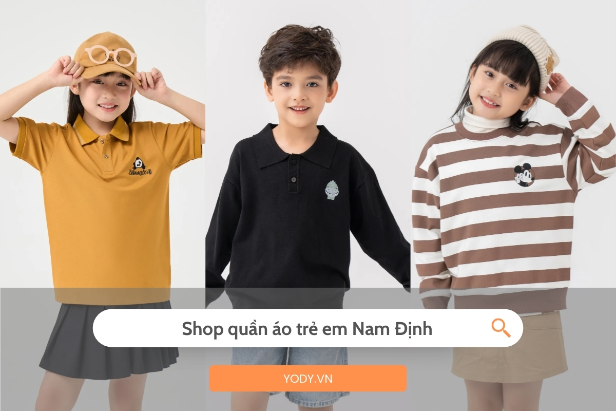 Top 12+ Shop quần áo trẻ em Nam Định đẹp, an toàn cho làn da của bé | Yody